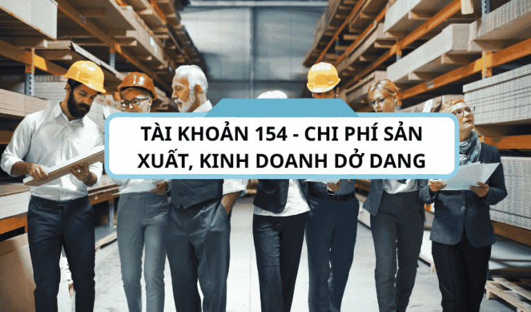 Tài khoản 154 - Chi phí sản xuất kinh doanh dở dang