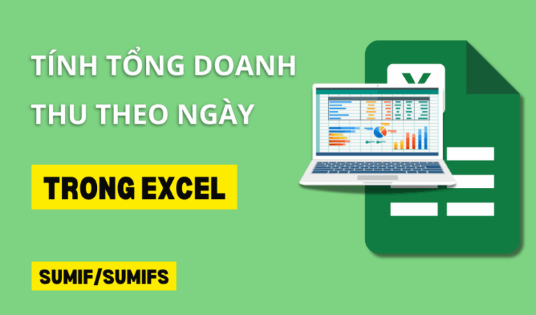 Cách tính tổng doanh thu theo ngày trong Excel với hàm SUMIF và SUMIFS